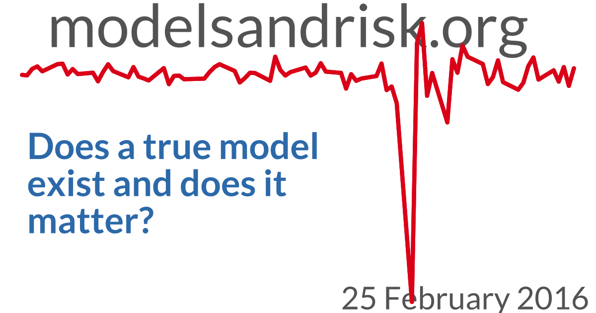 Does a true model exist and does it matter?